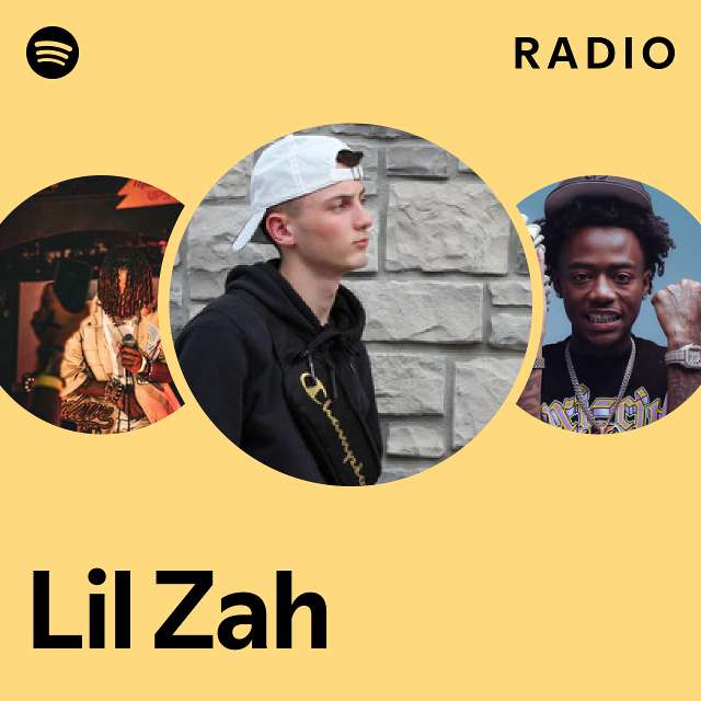 Lil Zah Radio - playlist by Spotify | Spotify