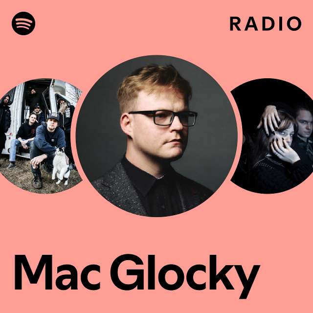 Mac Glocky Radio - playlist by Spotify | Spotify