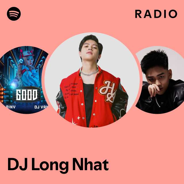 DJ Long Nhat Radio - playlist by Spotify | Spotify
