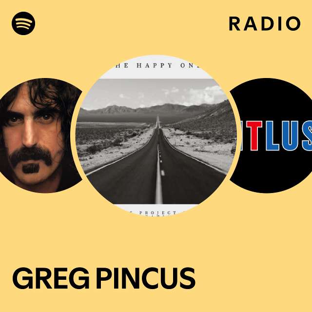 GREG PINCUS Radio - playlist by Spotify | Spotify