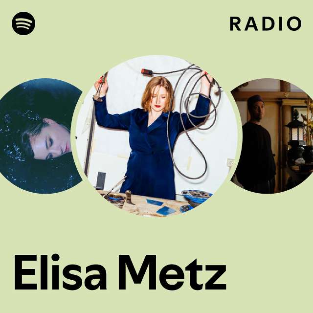 Elisa Metz Radio - playlist by Spotify | Spotify