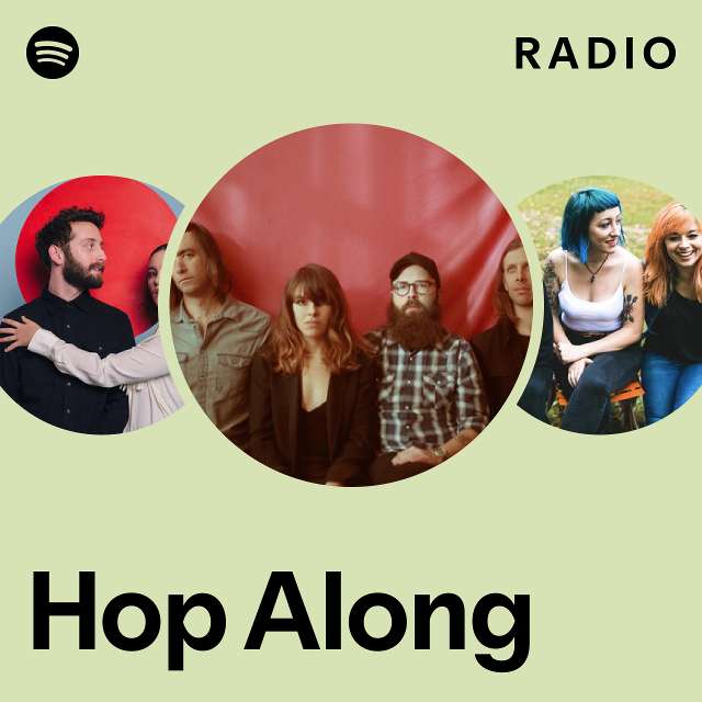 Hop Along Radio - playlist by Spotify | Spotify