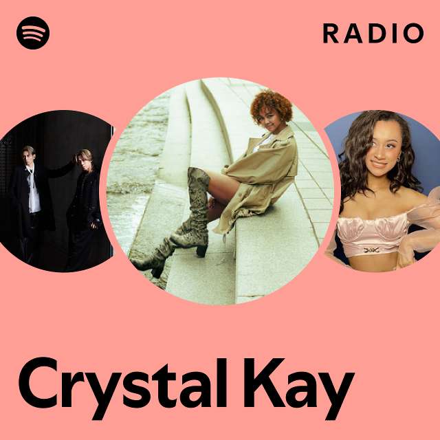 Crystal Kay Radio - playlist by Spotify | Spotify