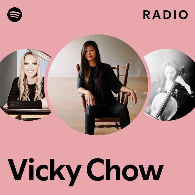 Vicky Chow Radio - playlist by Spotify | Spotify