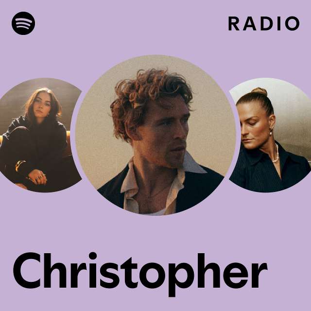 Christopher Radio - playlist by Spotify | Spotify
