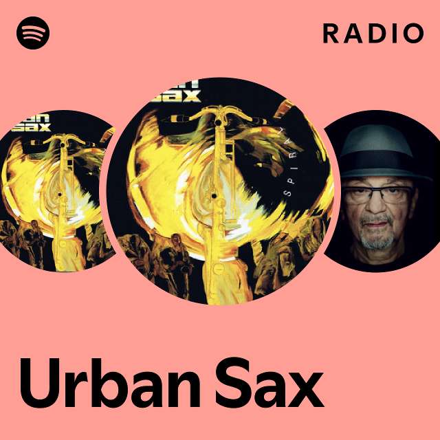 Urban Sax Radio - playlist by Spotify | Spotify