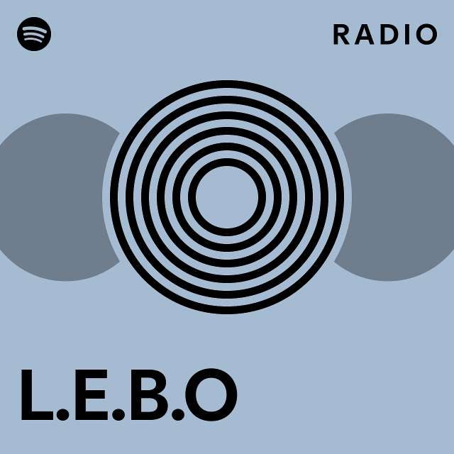 L.E.B.O Radio - playlist by Spotify | Spotify