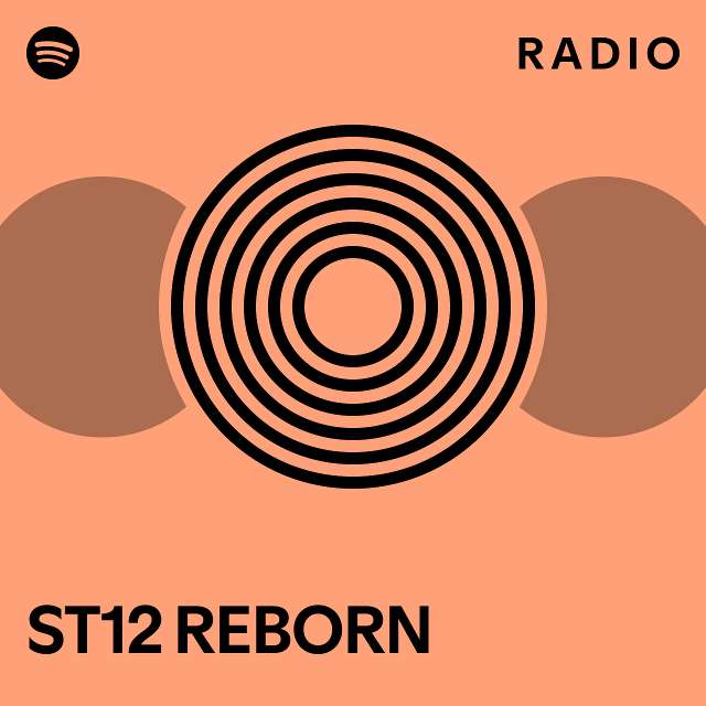 ST12 REBORN Radio - playlist by Spotify | Spotify