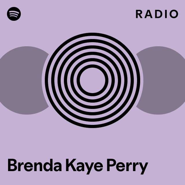 Brenda Kaye Perry Radio - playlist by Spotify | Spotify