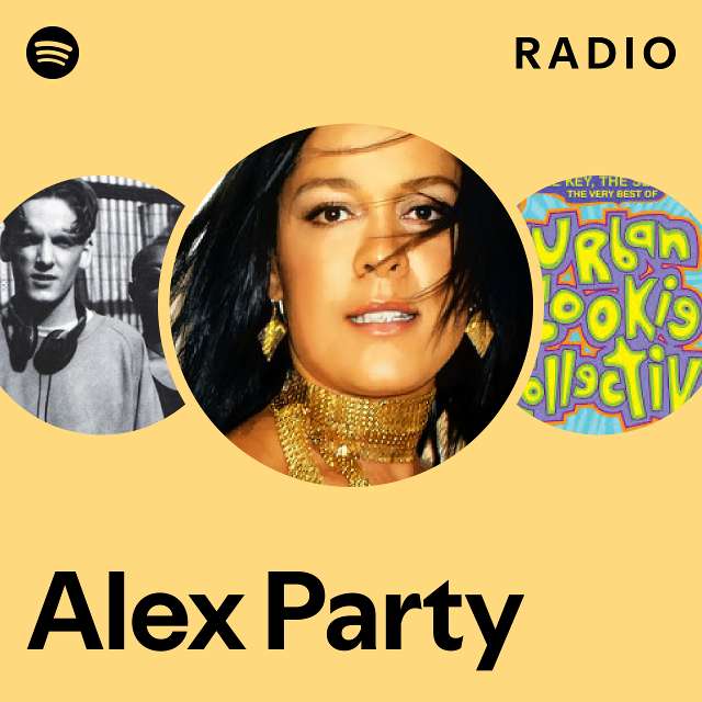 Alex Party Radio - playlist by Spotify | Spotify