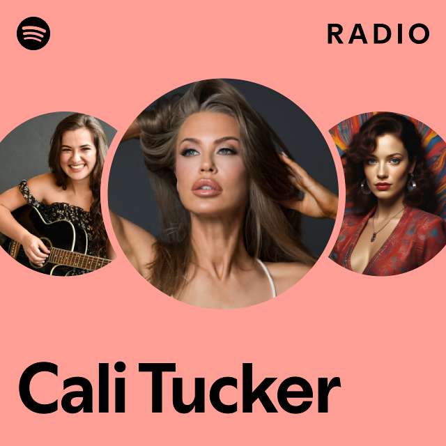 Cali Tucker Radio - playlist by Spotify | Spotify