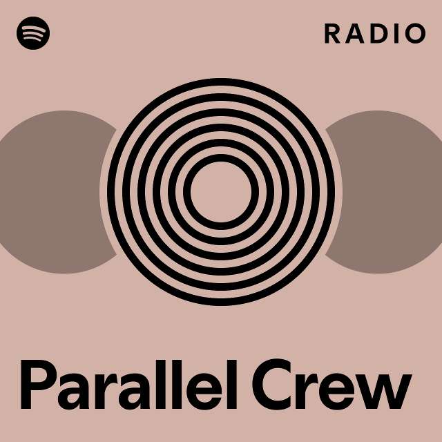 Parallel Crew Radio - playlist by Spotify | Spotify
