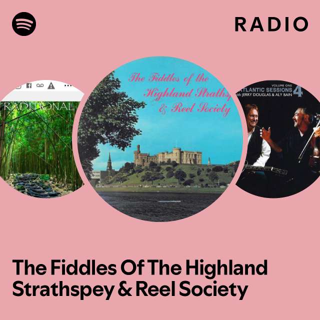 The Fiddles Of The Highland Strathspey & Reel Society Radio - playlist ...