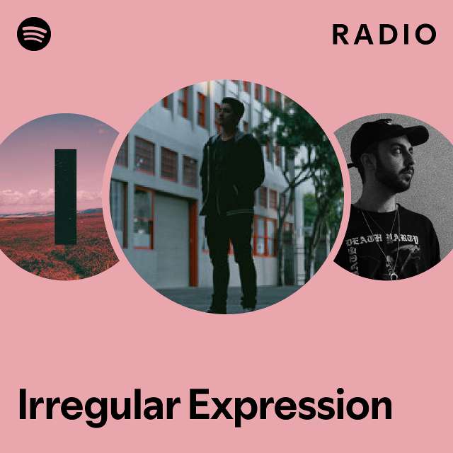 Irregular Expression Radio - playlist by Spotify | Spotify