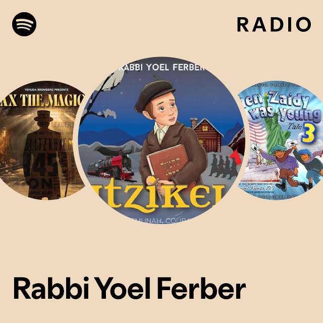 Rabbi Yoel Ferber Radio - playlist by Spotify | Spotify