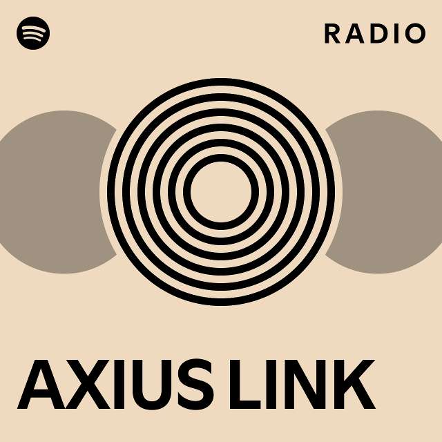 AXIUS LINK Radio - playlist by Spotify | Spotify