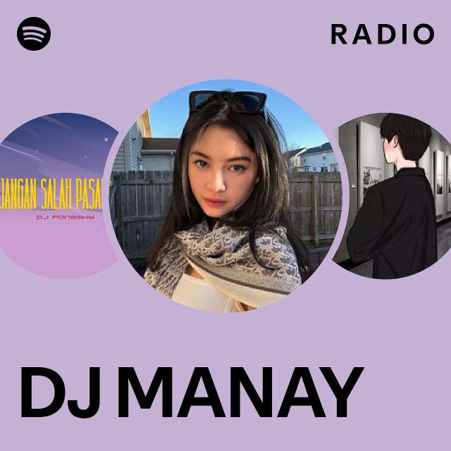 DJ MANAY Radio - playlist by Spotify | Spotify