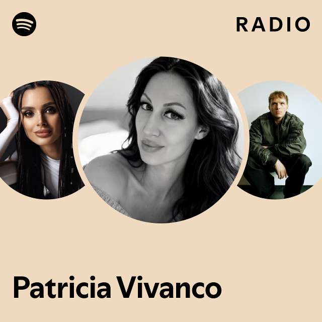 Patricia Vivanco Radio - playlist by Spotify | Spotify