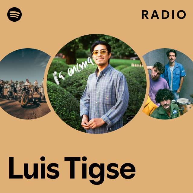 Luis Tigse Radio - playlist by Spotify | Spotify