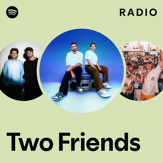 Two Friends Radio - playlist by Spotify | Spotify