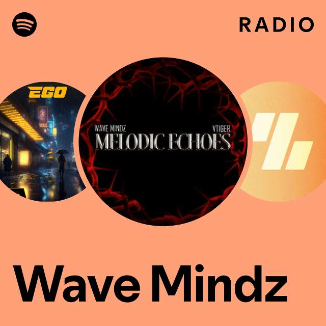 Wave Mindz Radio - playlist by Spotify | Spotify