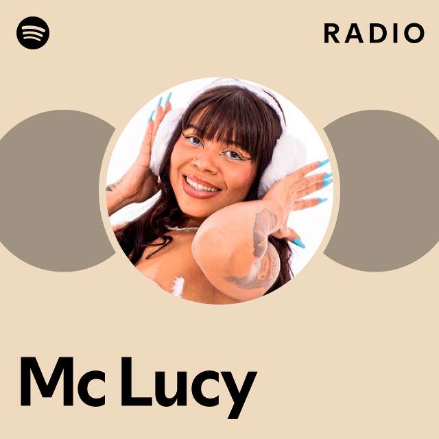 Mc Lucy Radio - playlist by Spotify | Spotify