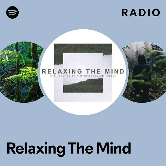Relaxing The Mind Radio - playlist by Spotify | Spotify