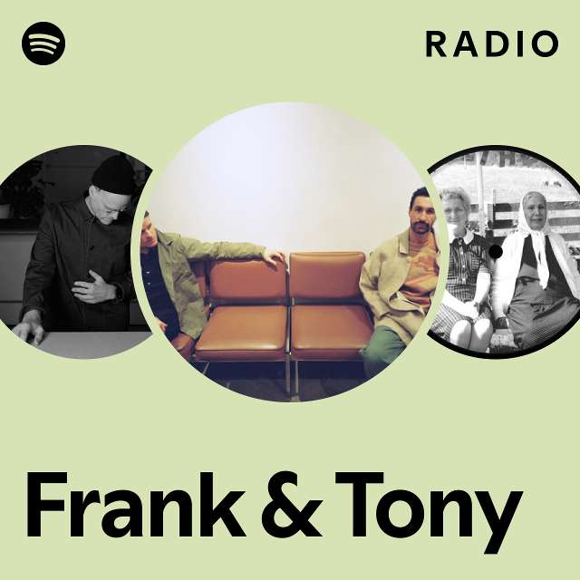 Frank & Tony Radio - playlist by Spotify | Spotify