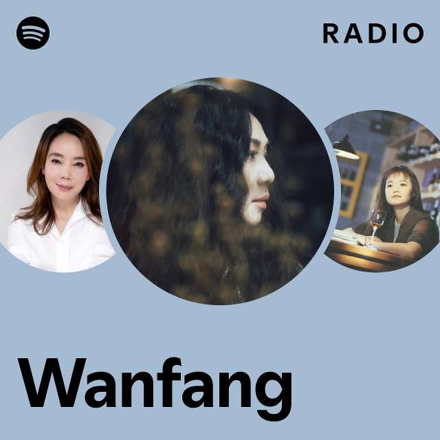 Wanfang Radio - playlist by Spotify | Spotify