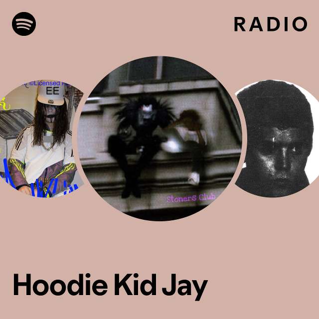 Hoodie Kid Jay Radio - playlist by Spotify | Spotify