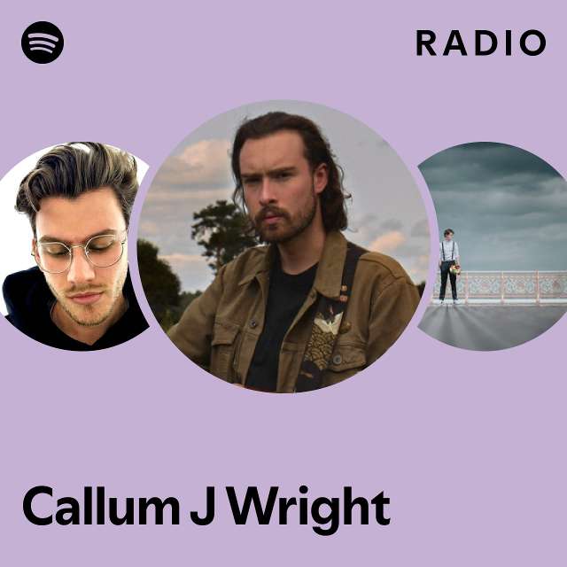 Callum J Wright Radio - playlist by Spotify | Spotify