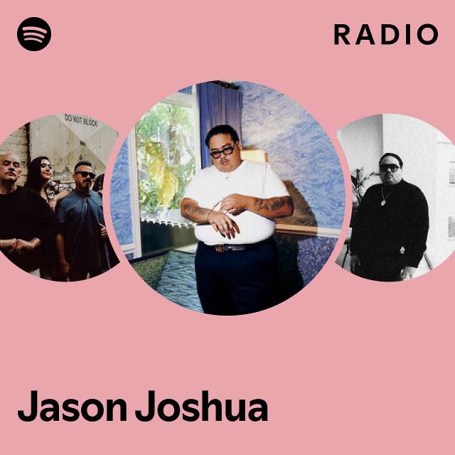 Jason Joshua Radio - playlist by Spotify | Spotify