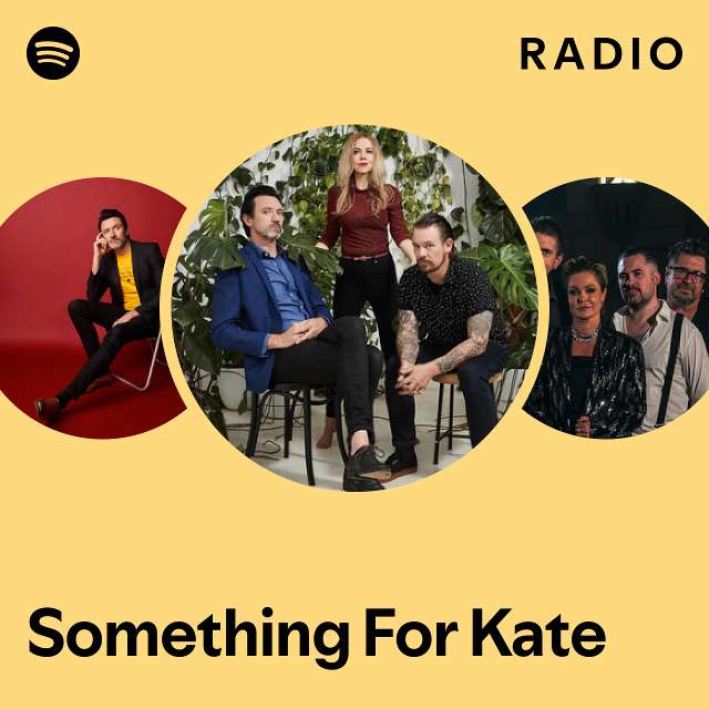 Something For Kate Radio - playlist by Spotify | Spotify