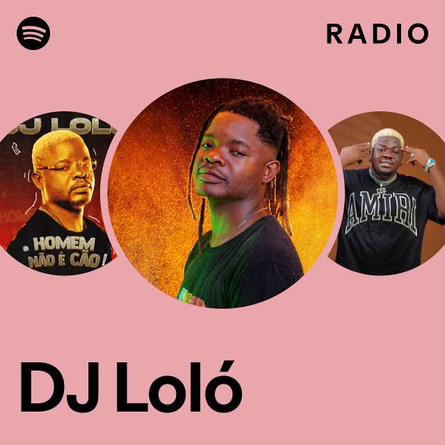 DJ Loló Radio - playlist by Spotify | Spotify
