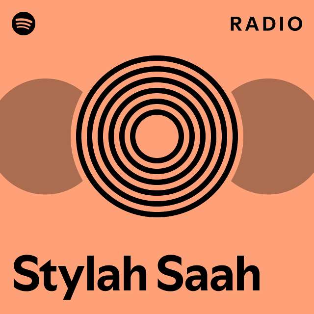 Stylah Saah Radio - playlist by Spotify | Spotify