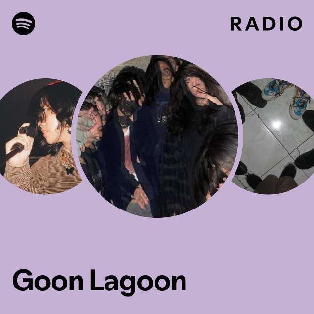Goon Lagoon Radio - playlist by Spotify | Spotify