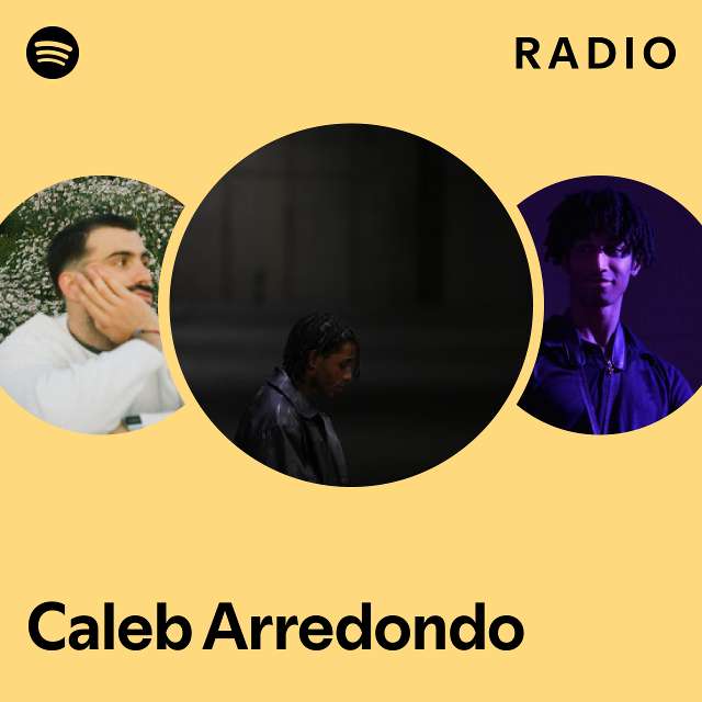 Caleb Arredondo Radio - playlist by Spotify | Spotify