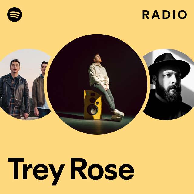 Trey Rose Radio - playlist by Spotify | Spotify