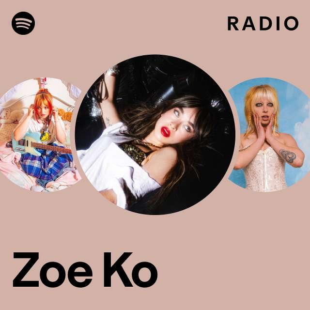 Zoe Ko Radio - playlist by Spotify | Spotify