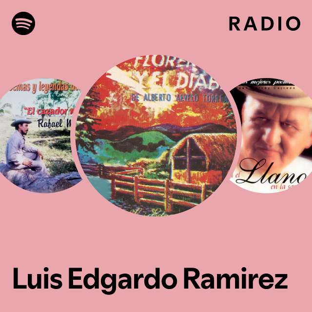 Luis Edgardo Ramirez Radio - playlist by Spotify | Spotify