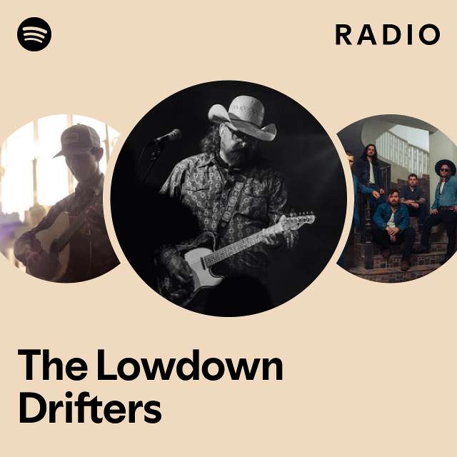 The Lowdown Drifters Radio - playlist by Spotify | Spotify