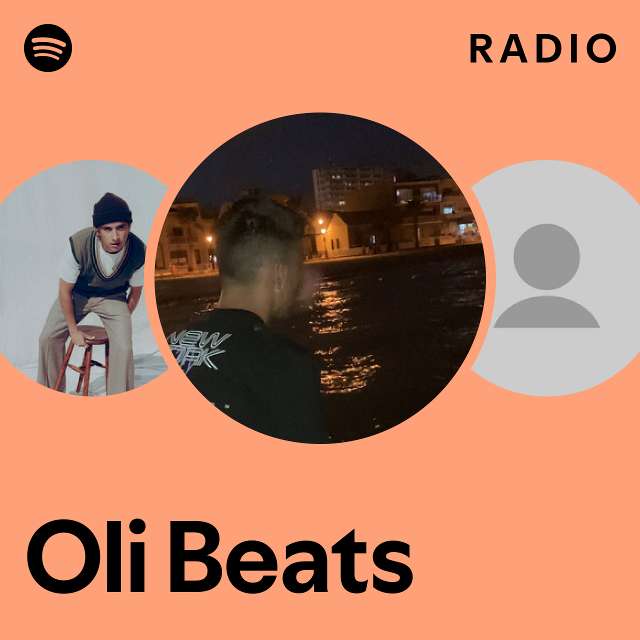 Oli Beats Radio - playlist by Spotify | Spotify