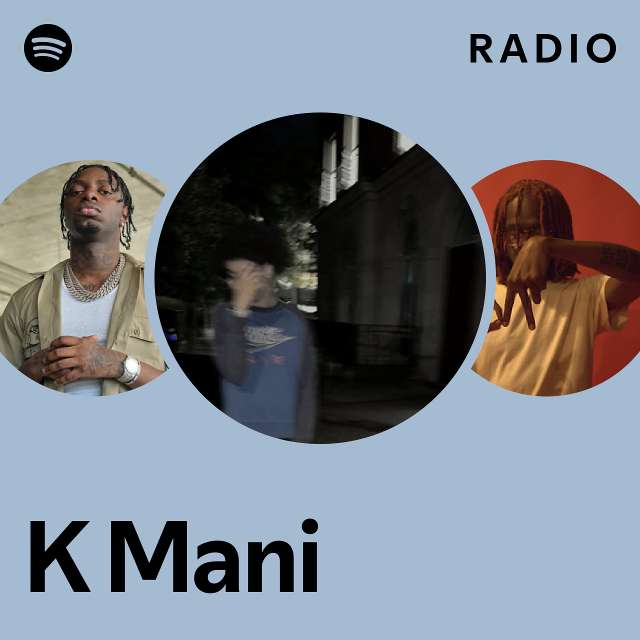 K Mani Radio - playlist by Spotify | Spotify