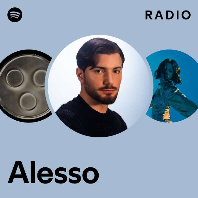 Alesso Radio - playlist by Spotify | Spotify