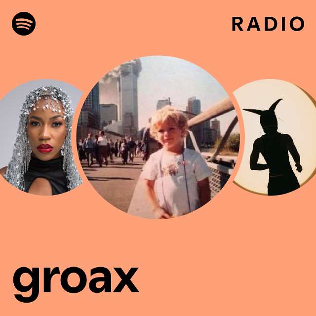 groax Radio - playlist by Spotify | Spotify