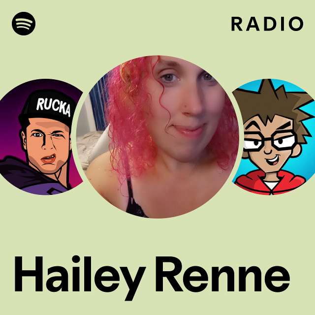 Hailey Renne Radio - playlist by Spotify | Spotify