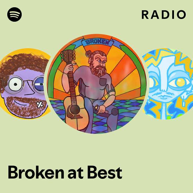 Broken at Best Radio - playlist by Spotify | Spotify