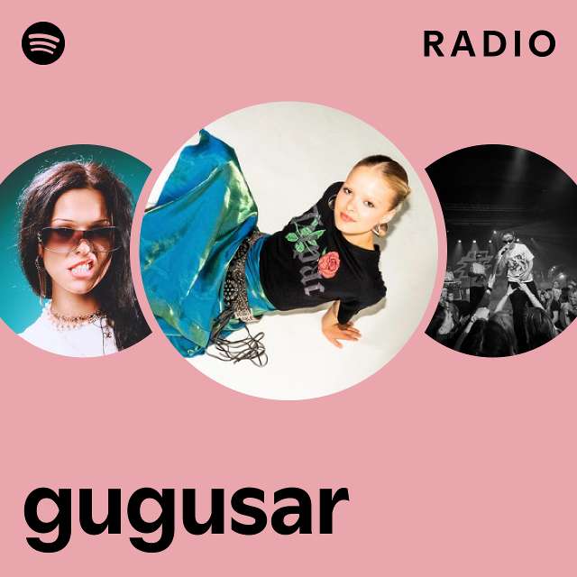 gugusar Radio - playlist by Spotify | Spotify