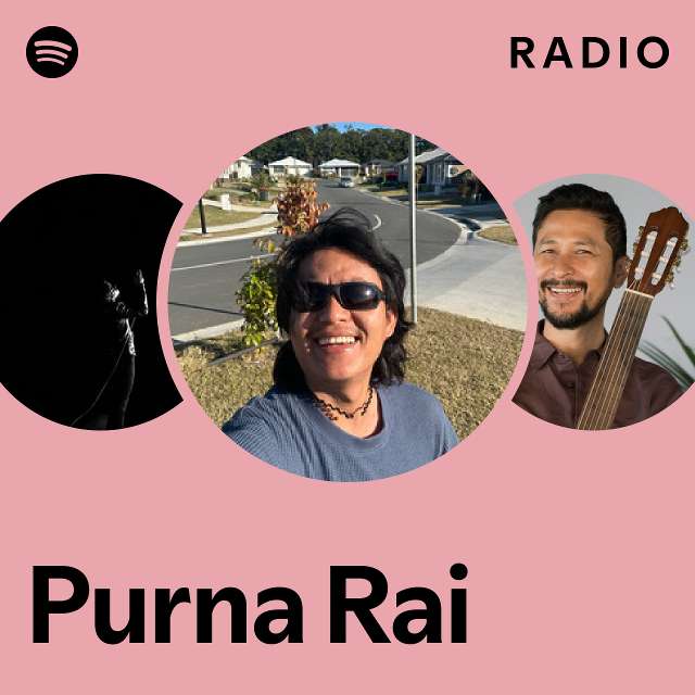Purna Rai Radio - playlist by Spotify | Spotify