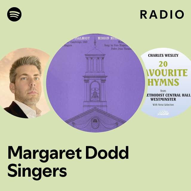 Margaret Dodd Singers Radio - playlist by Spotify | Spotify